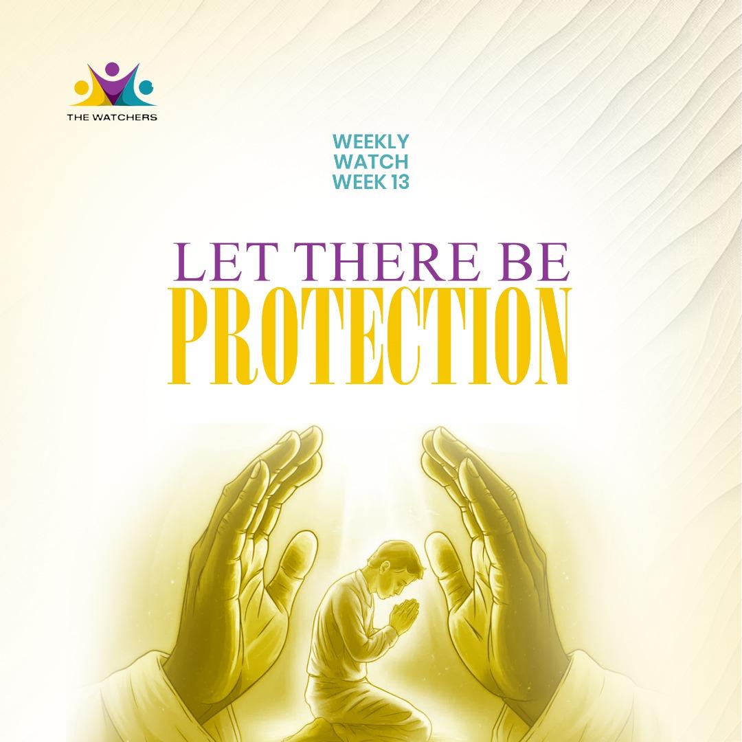 Let There Be Protection – The Watchers Prayer Ministry
